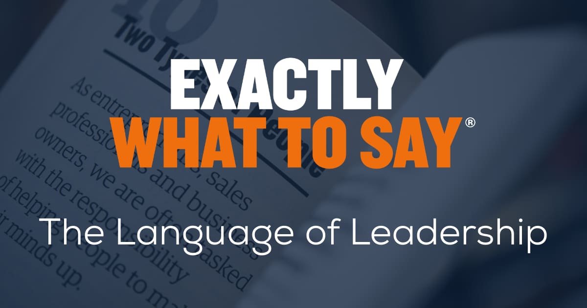 The Language of Leadership - Exactly What to Say